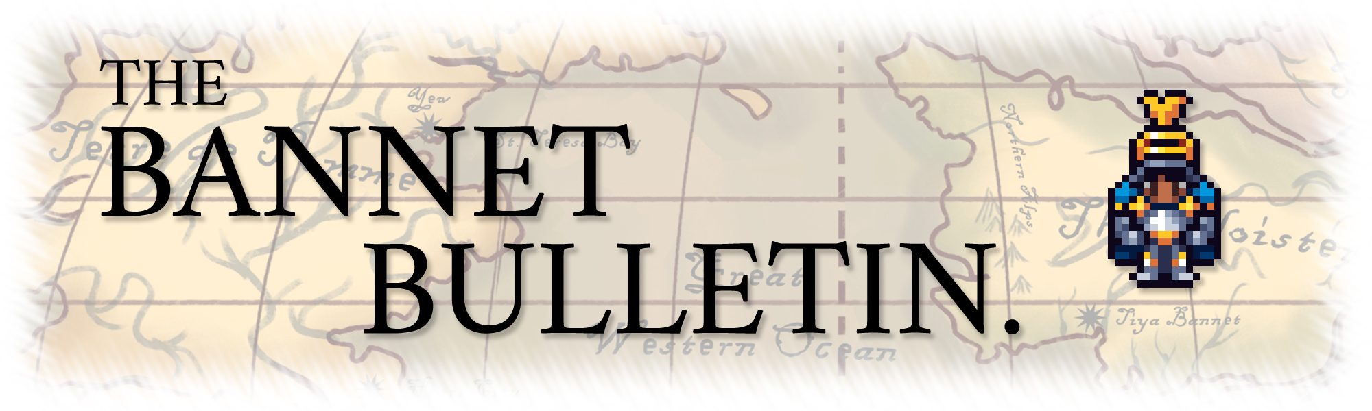 Introducing: the Bannet Bulletin! – KEITH BURGUN GAMES